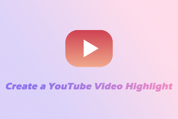 2 Easy Methods to Create a YouTube Video Highlight – Full Guide