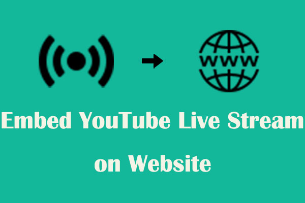 How to Embed YouTube Live Stream on Website? Two Ways!