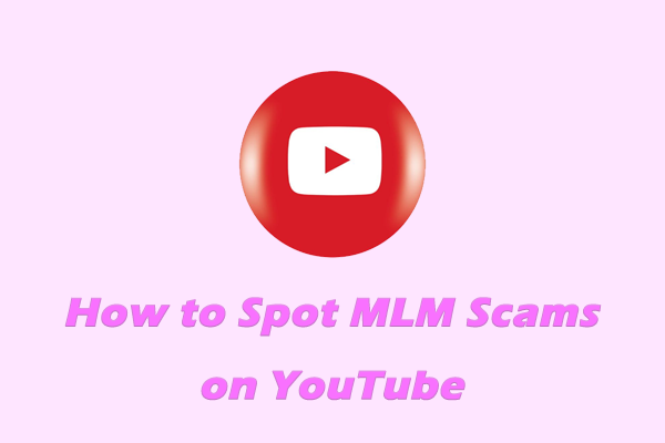 A Comprehensive Guide on How to Spot MLM Scams on YouTube