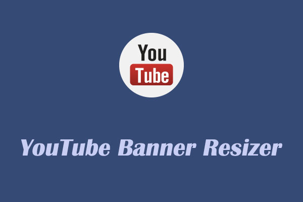 [Online Tool] Top YouTube Banner Resizer to Check out