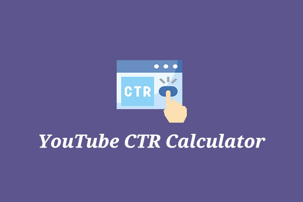 YouTube CTR Calculator: Top 6 Tools to Calculate YouTube CTR