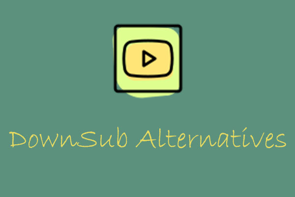 4 Reliable DownSub Alternatives to Save Subtitles from YouTube