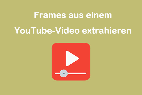 So können Sie Frames aus einem YouTube-Video extrahieren