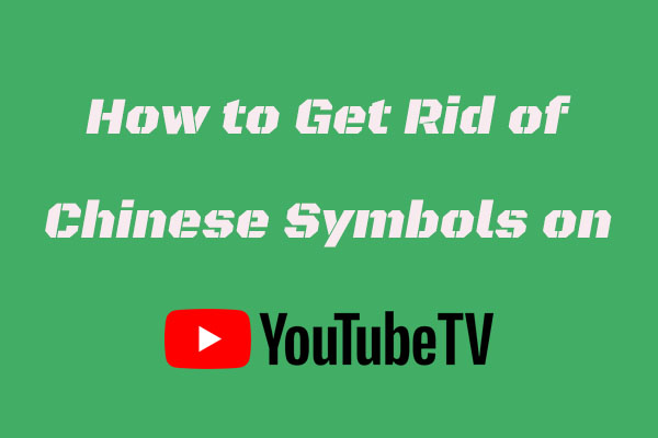 How to Get Rid of Chinese Symbols on YouTube TV