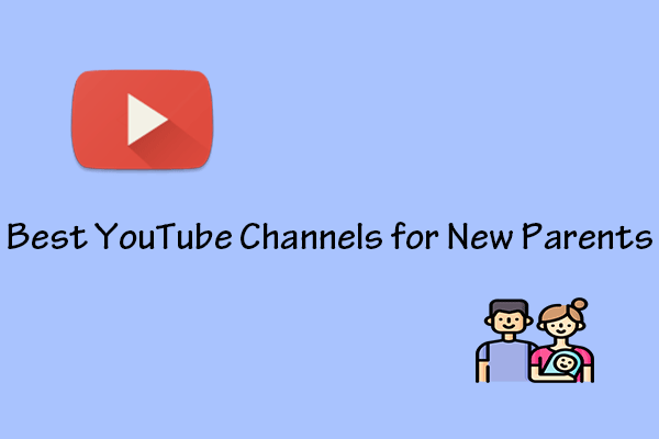 7 Best YouTube Channels for New Parents to Follow