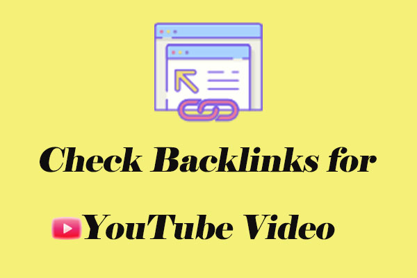 5 Online Tools Let You Check Backlinks for YouTube Video