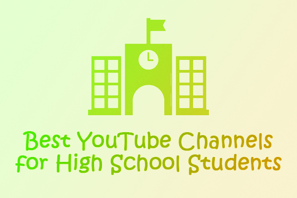 Best YouTube Channels for High School Students to Learn More
