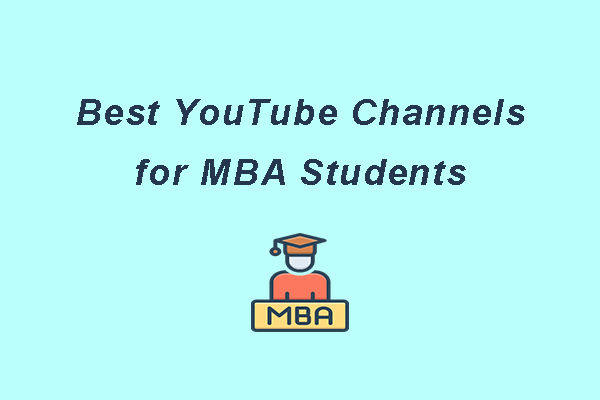 Discover the 6 Best YouTube Channels for MBA Students