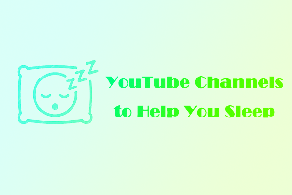 5 Superb YouTube Channels to Help You Sleep Instantly Tonight