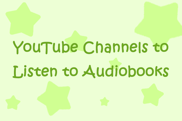 Discover the Best 5 YouTube Channels to Listen to Audiobooks