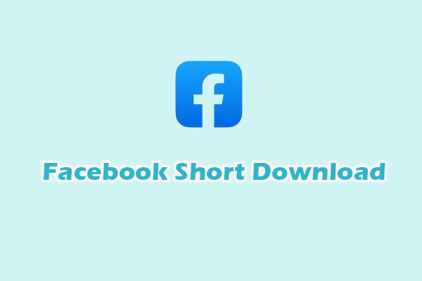 A Complete Guide: How to Download Facebook Short Videos