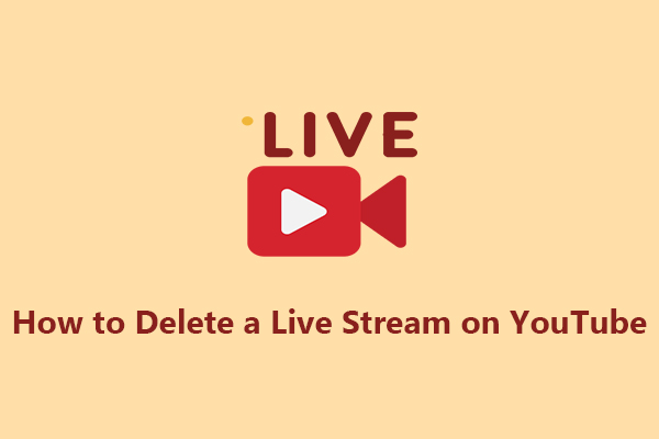 How to Delete a Live Stream on YouTube? Quick Guide!