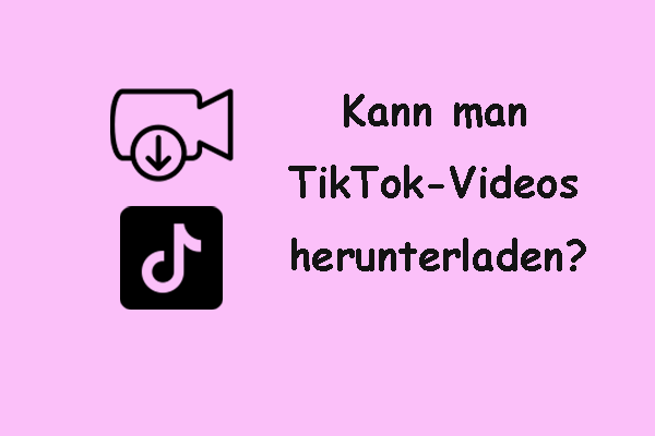 Kann man TikTok-Videos herunterladen? – So klappt’s schnell und einfach