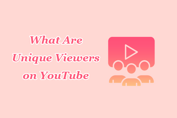 What Are Unique Viewers on YouTube? Your Ultimate Guide!