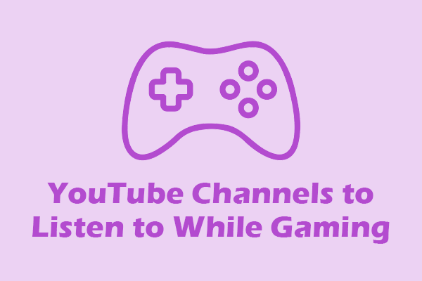 Gaming & Chill: 3 YouTube Channels to Listen to While Gaming