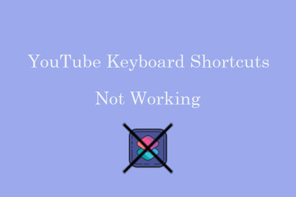 Why Are YouTube Keyboard Shortcuts Not Working & How to Address