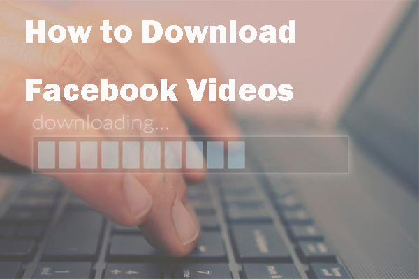 Free Online/Offline Facebook Video Downloaders to Save FB Videos