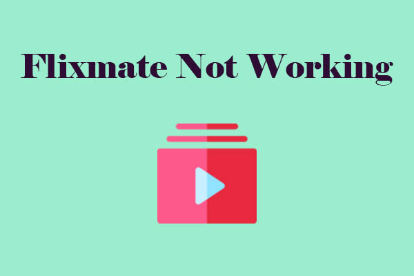 Guide for Fixing Flixmate Not Working & Best Alternative