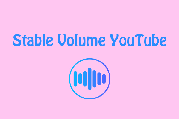 Stable Volume YouTube: A Quick Guide to This Feature