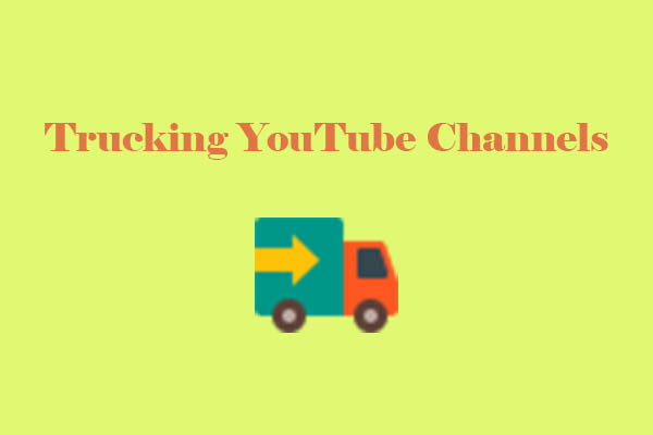 6 Most-Subscribed Trucking YouTube channels for Truck Drivers