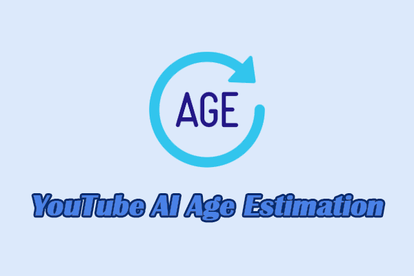 Full Guide: What Is YouTube AI Age Estimation and How It Works