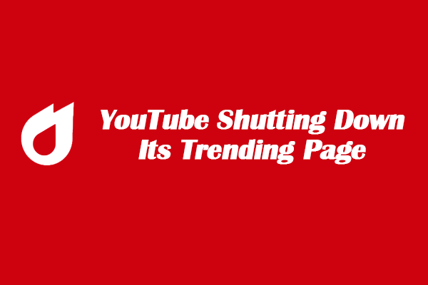 YouTube Shutting Down Its Trending Page: Why and How to Fix It