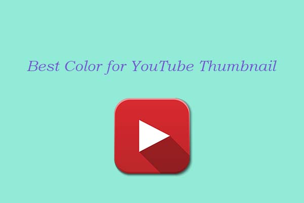 Choose the Best Color for YouTube Thumbnail to Get More Views