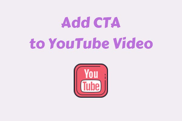 How to Add CTA to YouTube Video to Increase Subscribers