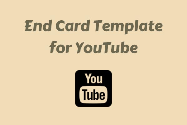 How to Choose an End Card Template for YouTube to Boost Clicks