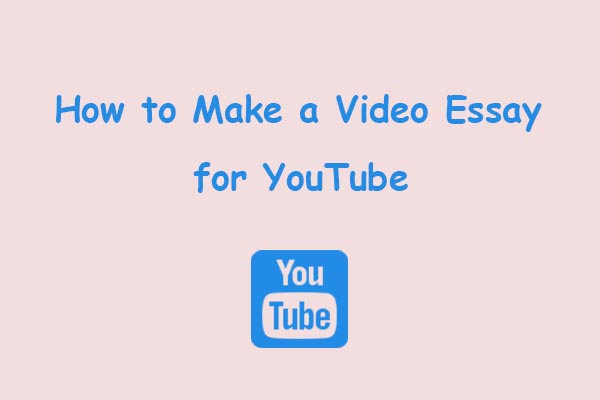 Detailed Guide on How to Make a Video Essay for YouTube