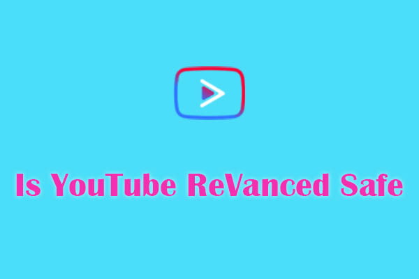 Is Revanced Safe