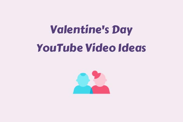 7 Valentine's Day YouTube Video Ideas to Grow Your Channel