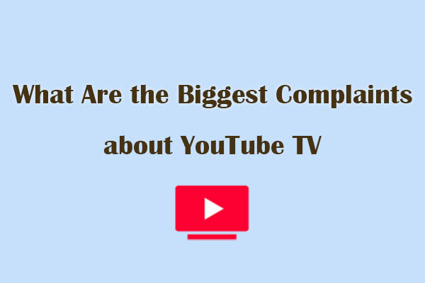 What Are the Biggest Complaints about YouTube TV? Top 5!