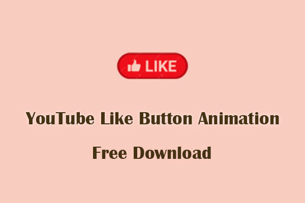 YouTube Like Button Animation Free Download [Two Methods]