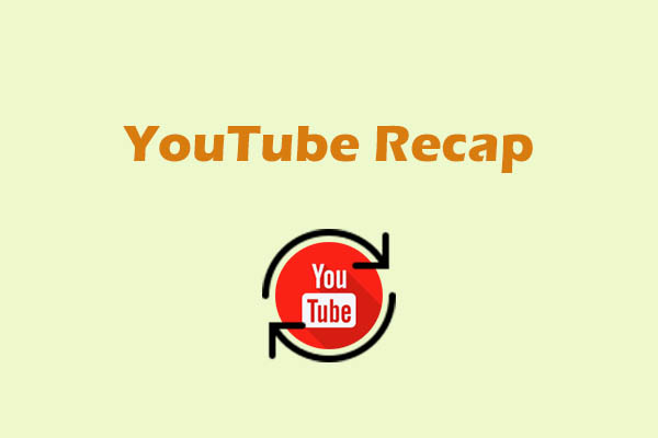What Is YouTube Recap and How to Find It on PC & Phone