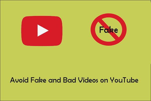 How to Avoid Fake and Bad Videos on YouTube? - 3 Workable Ways!