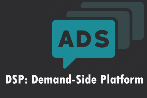 DSP Meaning and The Benefits for Media Buyers to Use It